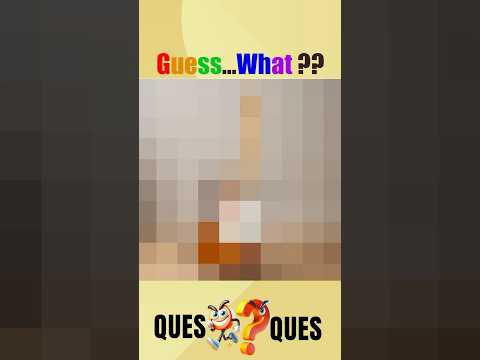 Guess...What?? What’s This Object? Challenge Yourself to God Level.