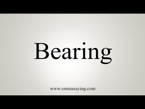 How To Say Bearing