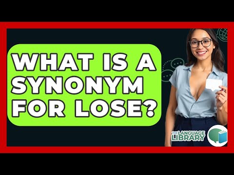 What Is A Synonym For Lose? - The Language Library