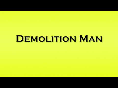 Pronunciation of Demolition Man