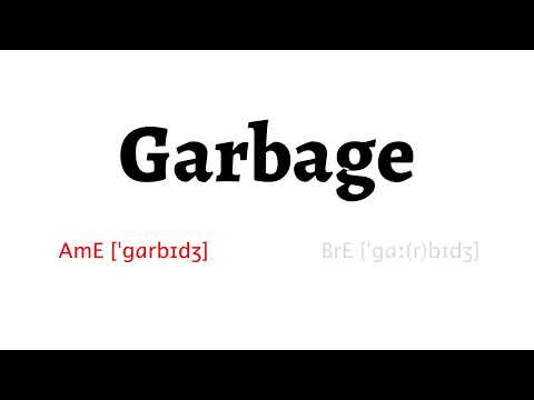 How to Pronounce garbage in American English and British English