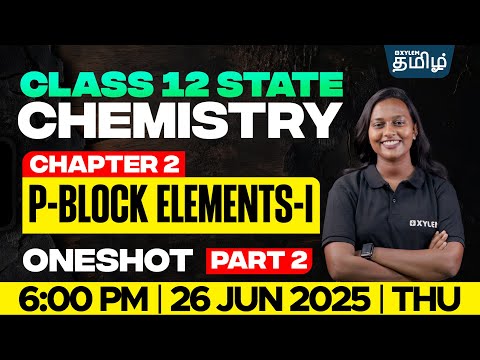 Class 12 Chemistry p-Block Elements-I One Shot | chapter-1| Part-2| Aswathi Ma'am| Xylem State Tamil