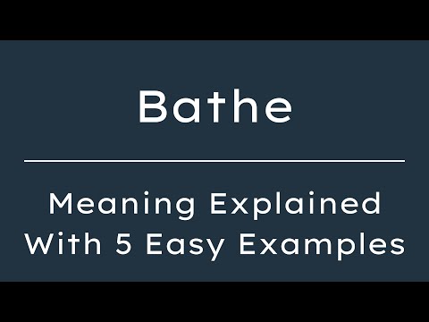 Bathe Meaning in English With 5 Example Sentences, Bathe Meaning in English