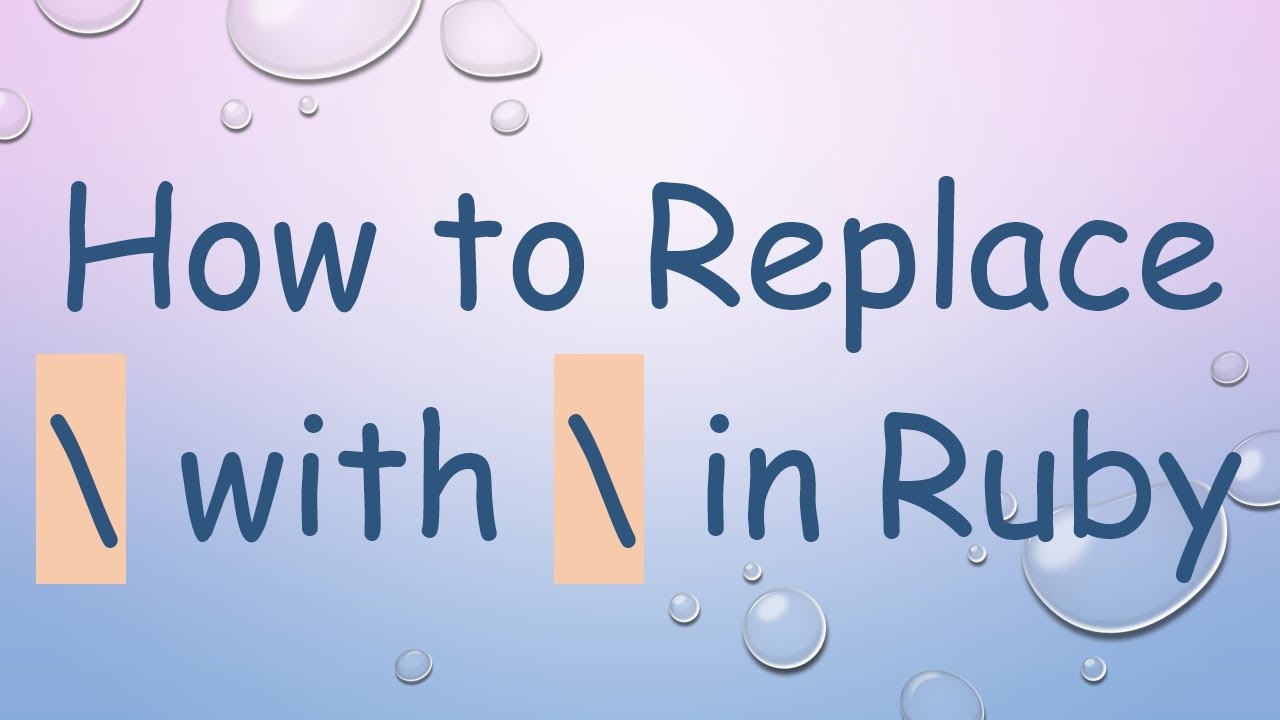 How to Replace \ with \ in Ruby