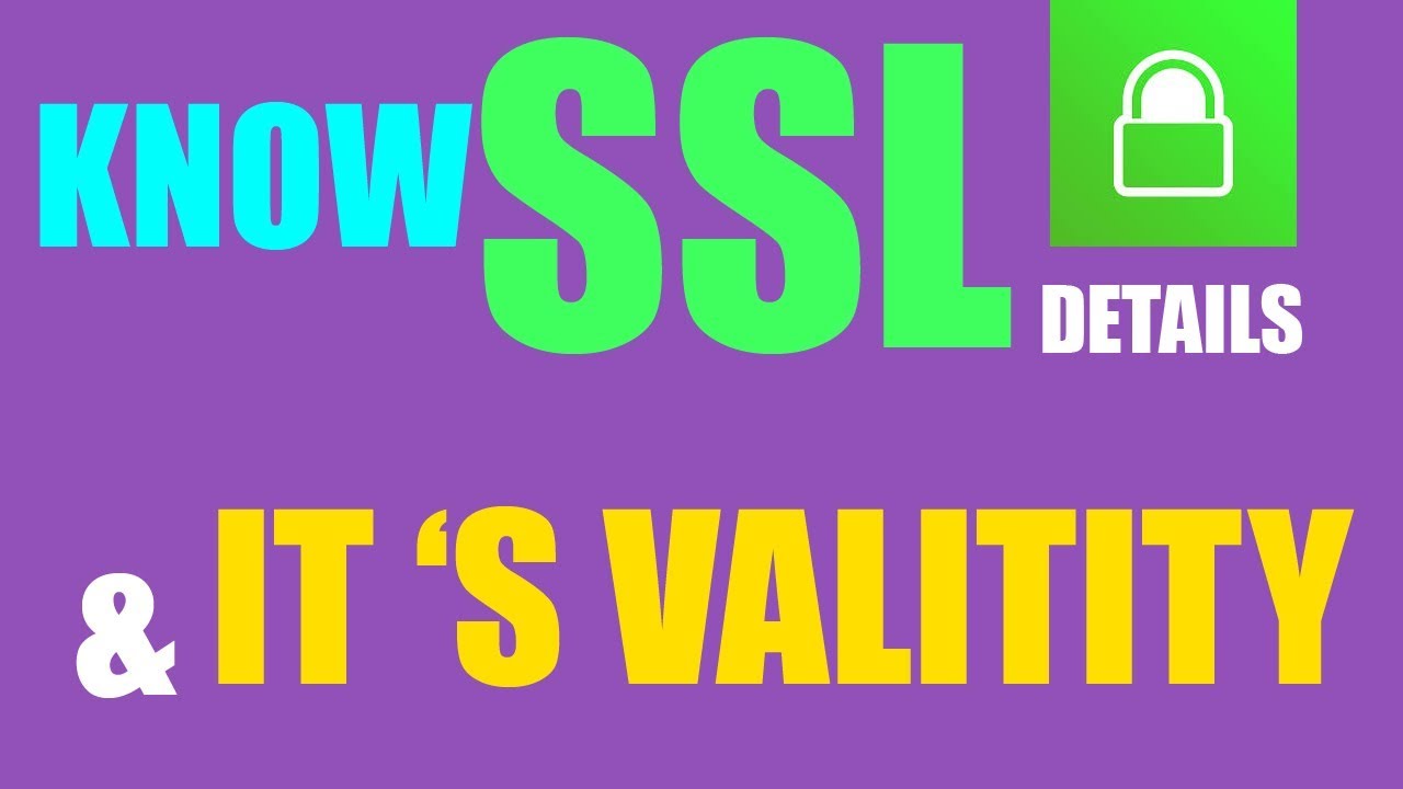 Know SSL Certificate Details and Validity for any Secured Website