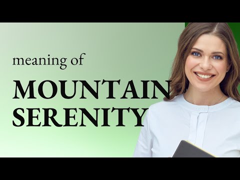 Exploring the Phrase "Mountain Serenity"