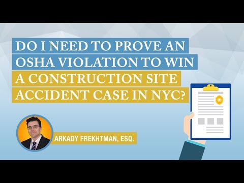 Client FAQs: Do I need to prove an OSHA violation to win a Construction Site Accident Case in NY ?
