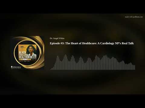 Episode #3: The Heart of Healthcare: A Cardiology NP’s Real Talk