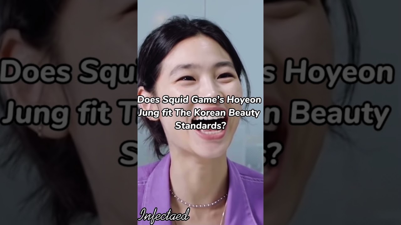 Does Squid Game’s Hoyeon Jung Fit the Korean Beauty Standards?