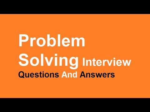 Problem Solving Interview Questions And Answers