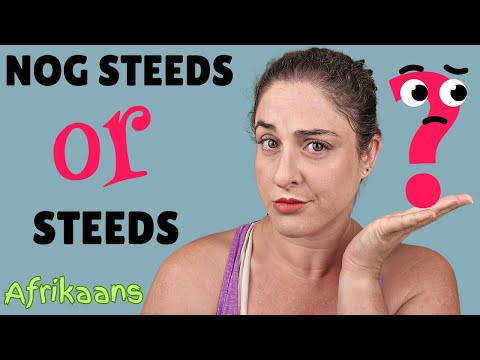 Learn exactly how to use NOG STEEDS in Afrikaans