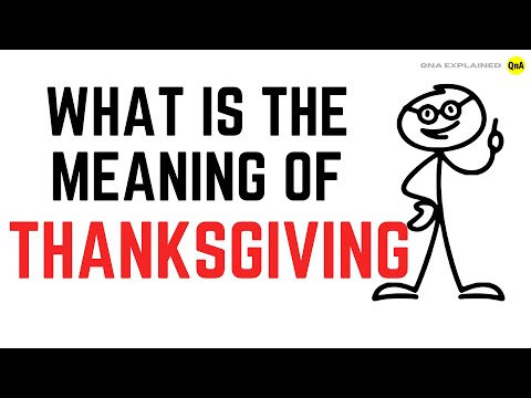 What Is The Meaning Of Thanksgiving ? - QnA Explained