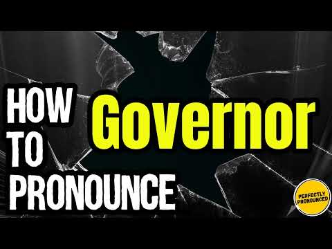 How To Pronounce Governor? (CORRECTLY) Meaning & Pronunciation
