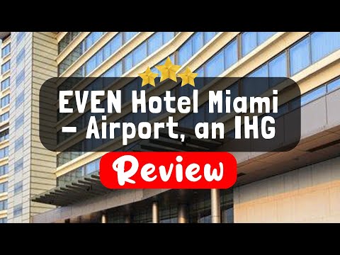 EVEN Hotel Miami - Airport, an IHG Hotel Review - Is This Hotel Worth It?