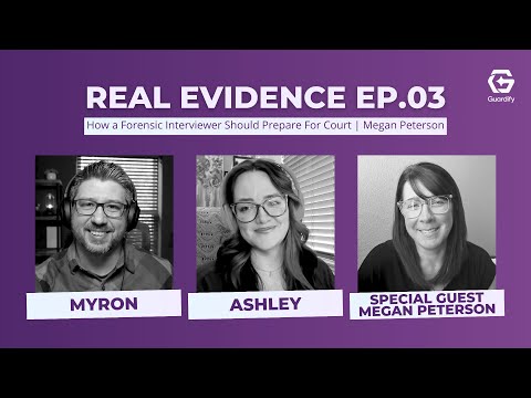 How a Forensic Interviewer Should Prepare For Court w/ Megan Peterson | Real Evidence Podcast | Ep 3