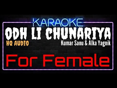Karaoke Odh Li Chunariya For Female HQ Audio - Kumar Sanu & Alka Yagnik Ost. Pyaar Kiya To Darna Kya