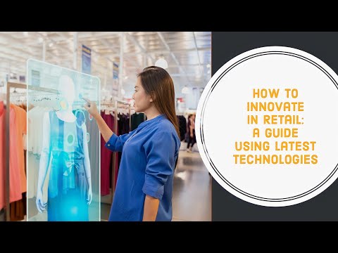 #businessideas2021 #innovation #retail How to Innovate in Retail:a Guide Using Latest Technologies