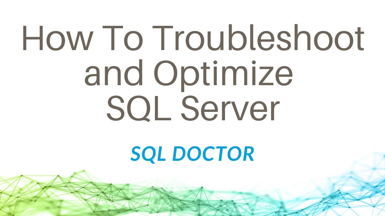 How To Troubleshoot and Optimize SQL Server with SQL Doctor