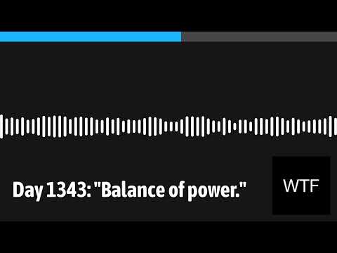 Day 1343: "Balance of power."