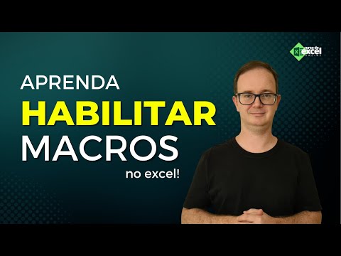 Aprenda habilitar MACROS no Excel
