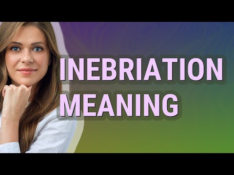 Inebriation | meaning of Inebriation