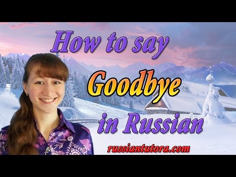 How to Say goodbye or bye in Russian language? | Russian word for goodbye formal