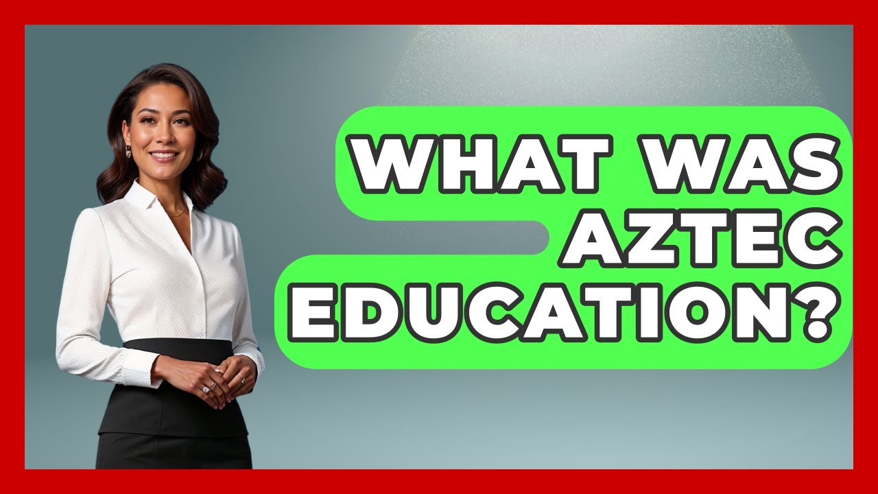 What Was Aztec Education? - Archaeology Quest