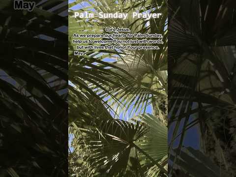 Palm Sunday Prayer | Pray This to Be Prepared for Palm Sunday and Holy Week!