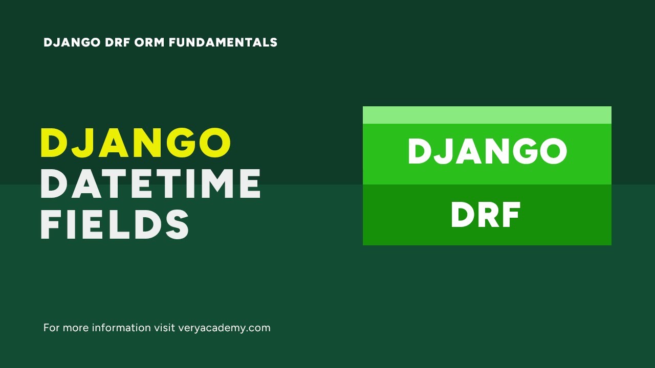 Date and Time Fields  | Django DRF ORM Query Fundamentals Course