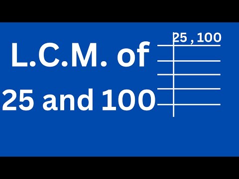 LCM of 25 and 100