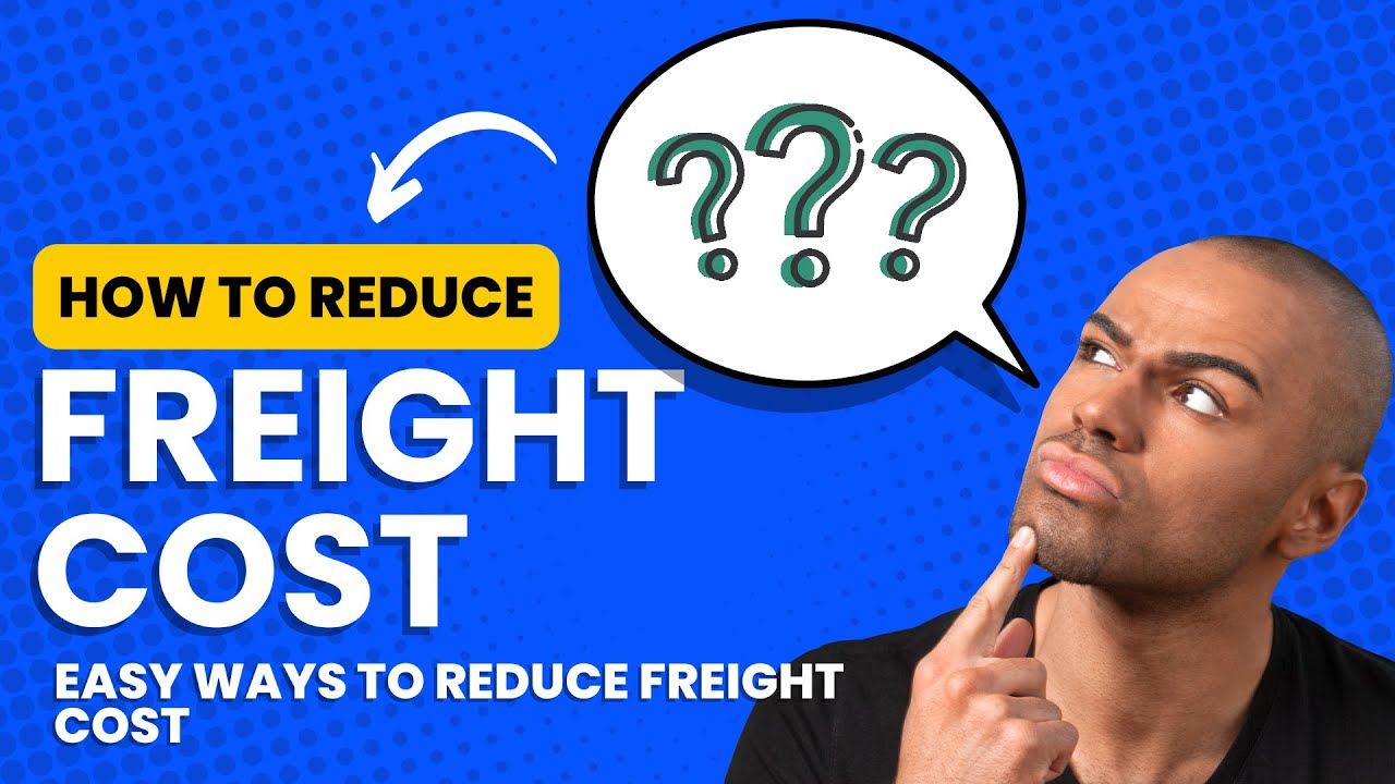 How to Reduce Freight Cost | Proven Logistics & Transportation Cost Reduction Strategies