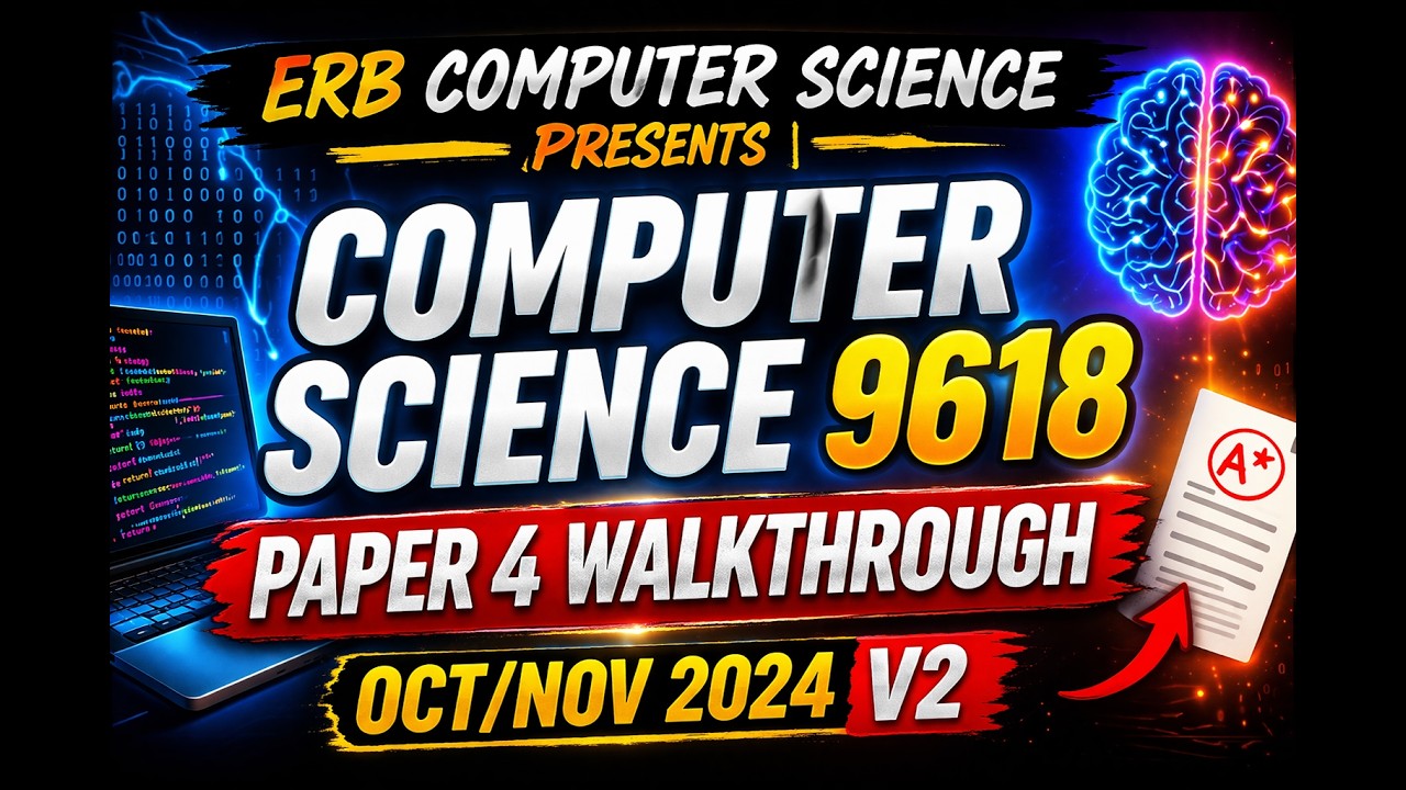 Computer Science 9618 - Paper 4 2024 Full Walkthrough