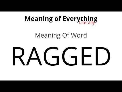 Meaning of Word - Ragged Meaning