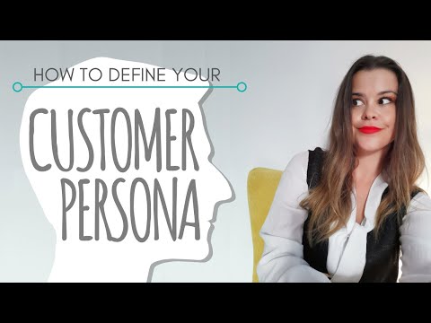 How to define your CUSTOMER PERSONA
