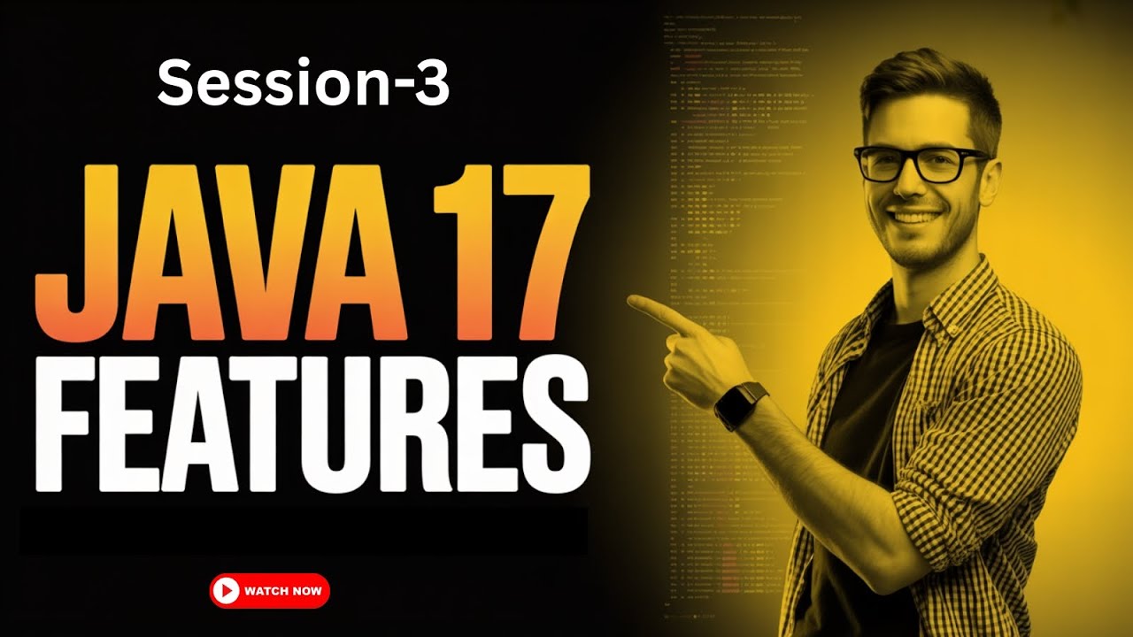 Java 17 Features Explained | What’s New in Java 17 (2025 Guide) | Session-3