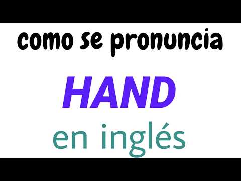 Cómo se dice Hand | cómo se pronuncia Hand en inglés | cómo se pronuncia Hand | cómo pronunciar Hand