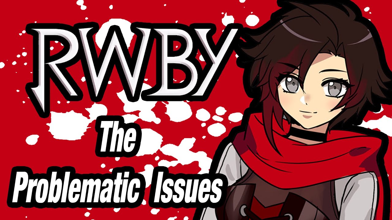 RWBY - The Problematic Issues
