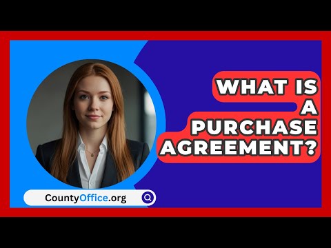 What Is A Purchase Agreement? - CountyOffice.org