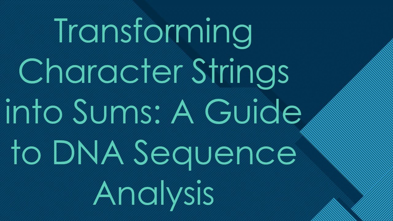 Transforming Character Strings into Sums: A Guide to DNA Sequence Analysis