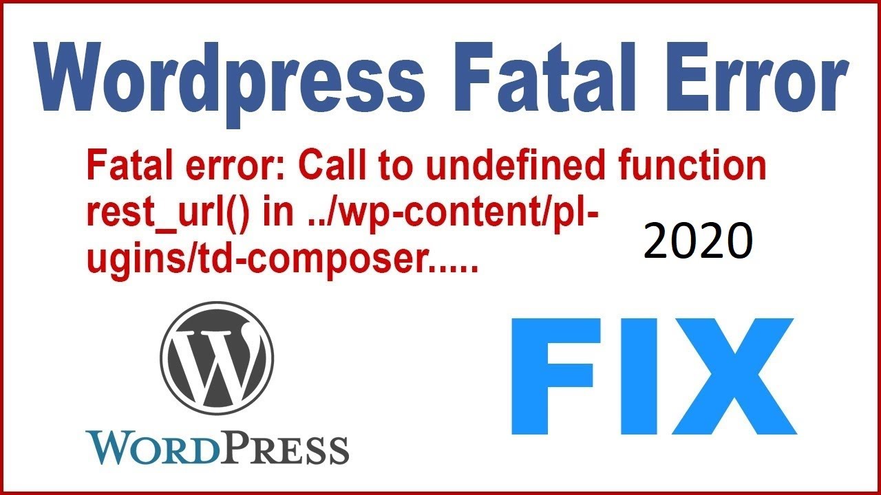 Fix Wordpress Fatal Error Call to undefined function rest_url() in ../wp-content/plugins/td-composer