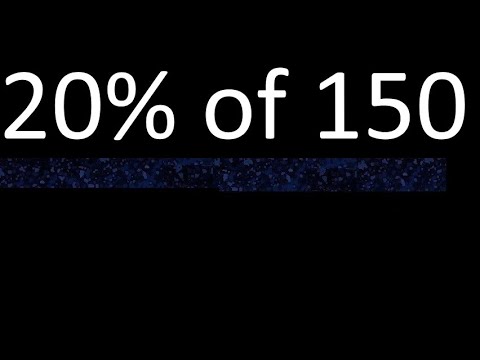 20% de 150 , percentage of a number . 20 percent of 150 . procedure