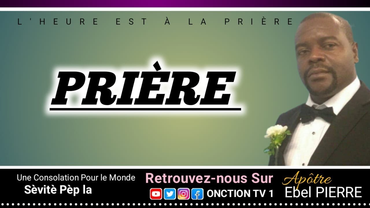 PRIÈRE D'ÉLÉVATION avec APOTRE EBEL PIERRE / MERCREDI 9 NOVEMBRE  2022 / LHEALP