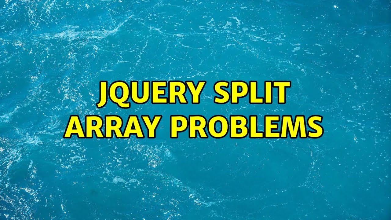 jQuery split array problems