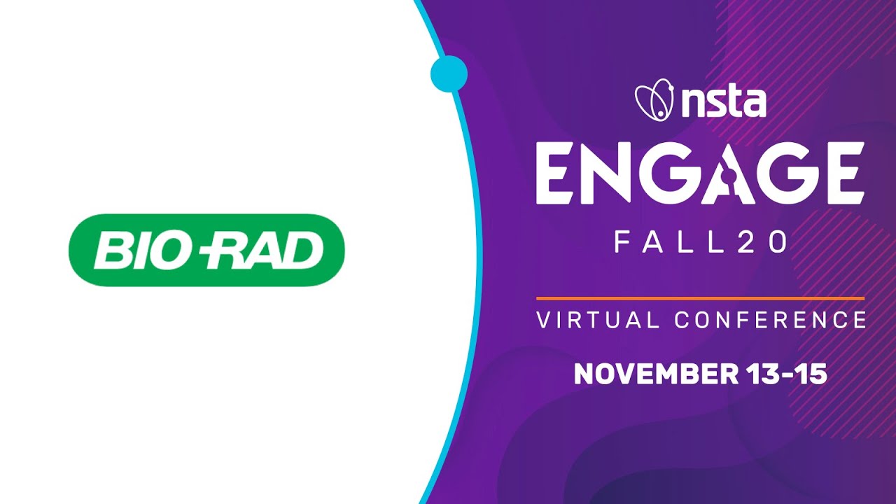 NSTA Engage: Fall20; Bio-Rad Laboratories - COVID-19 in Context: Hands-On Laboratory Activities...