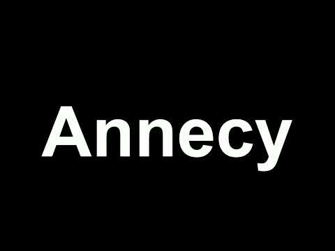 How to Pronounce: "Annecy"