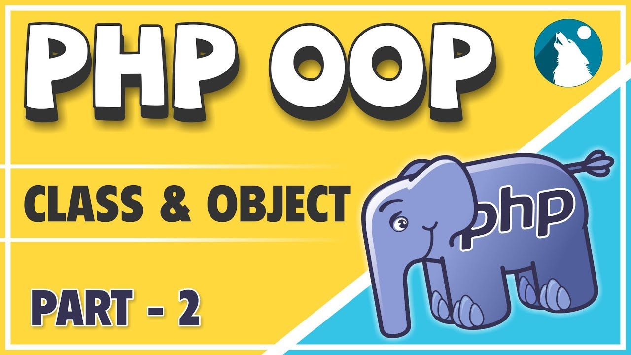 #02 PHP - OOP (Object Oriented Programming) Concepts | Class & Object