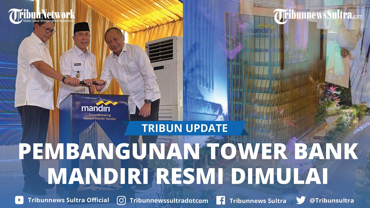 Pembangunan Bank Mandiri Tower 10 Lantai di Kendari Dimulai, Gubernur Sultra ASR: Sinergi Bantu UMKM