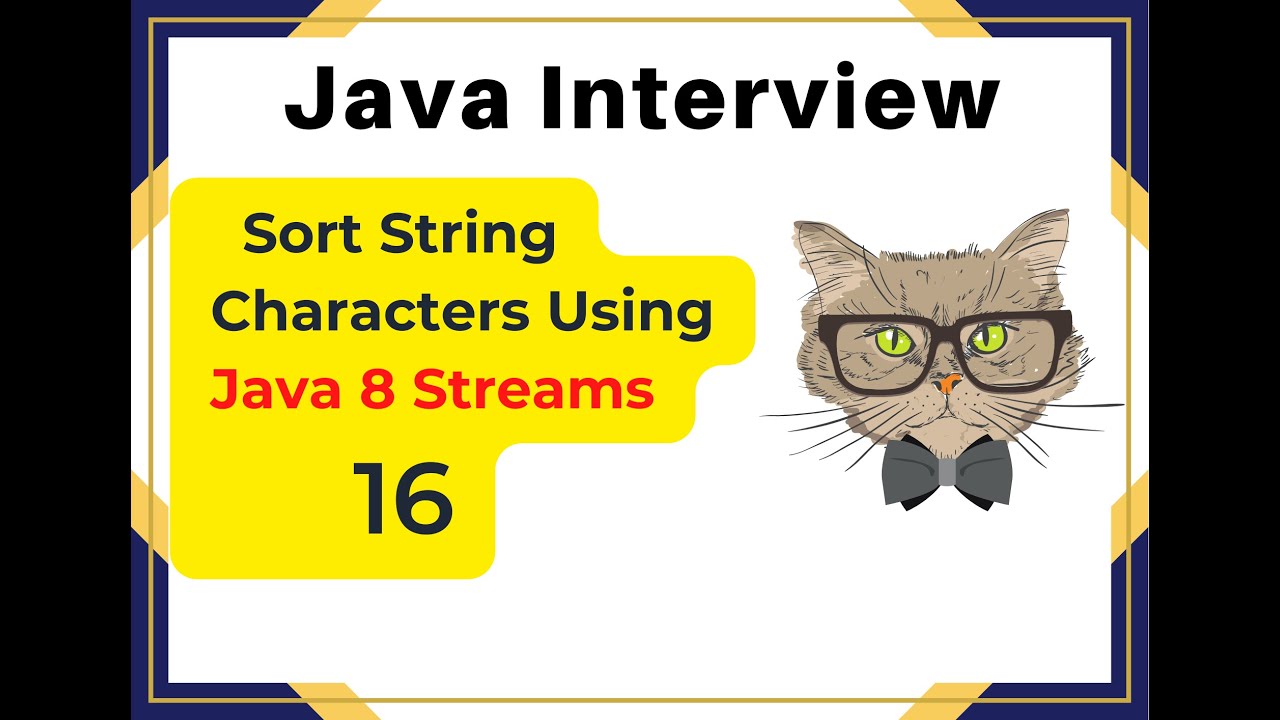 Java Coding Interview Sort String Characters Using Java Streams