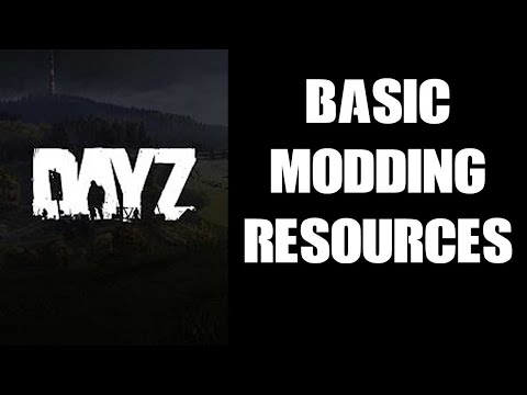 DayZ Console Modding Beginners Guide: Basic Tools, Resources & Guides To Help You Learn
