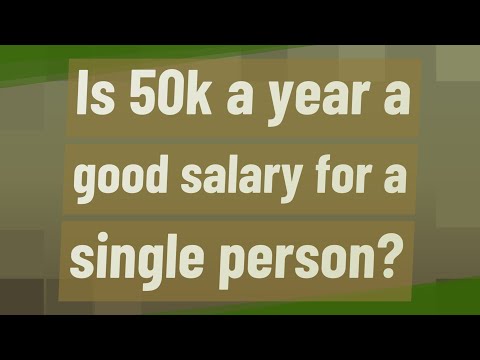 Is 50k a year a good salary for a single person?